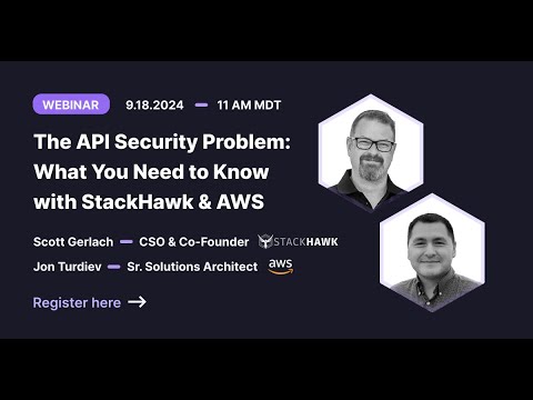 The Api Security Problem What You Need To Know With Stackhawk And Aws