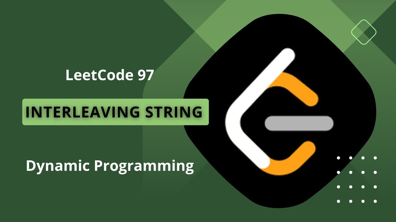 Interleaving String Using 3 And 2 Pointer Dynamic Programming