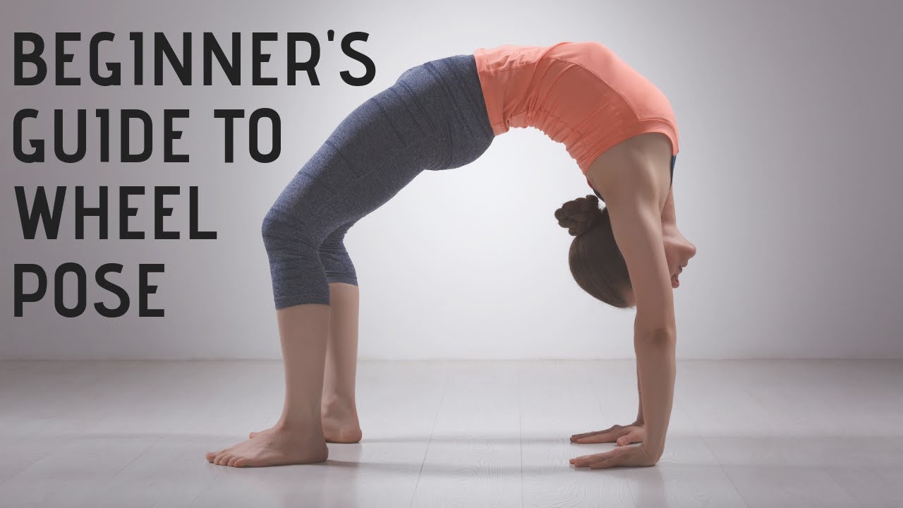 Unlock Flexibility And Strength Wheel Pose For Beginners