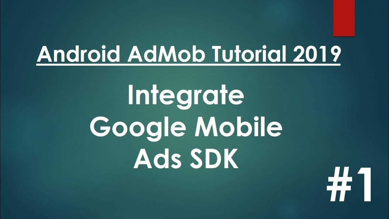 Android Admob Tutorial 2019 01 Integrate Google Mobile Ads Sdk