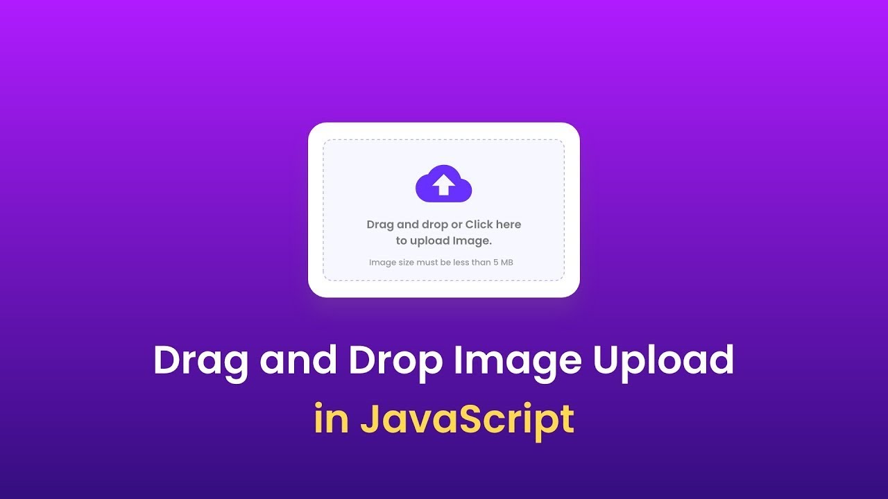 How To Create Drag And Drop Image Uploader Using Html Css And