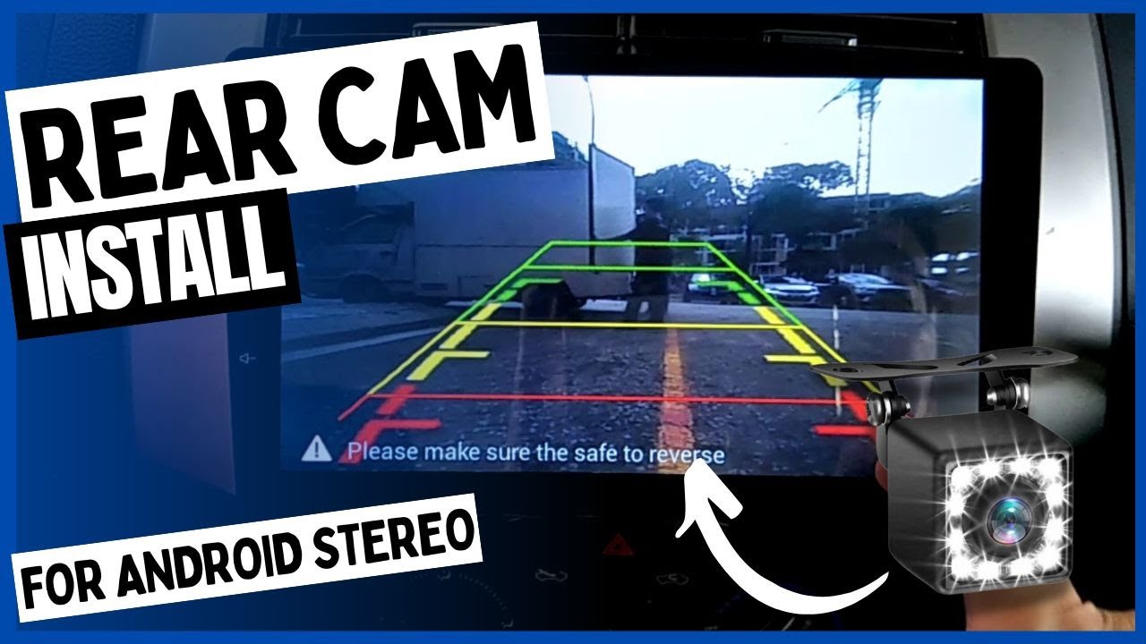 How To Install Reverse Camera And Setup With Android Car Stereo Youtube
