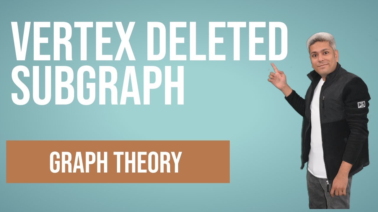 22 Vertex Deleted Subgraph Vertex Deleted Subgraph Example Graph