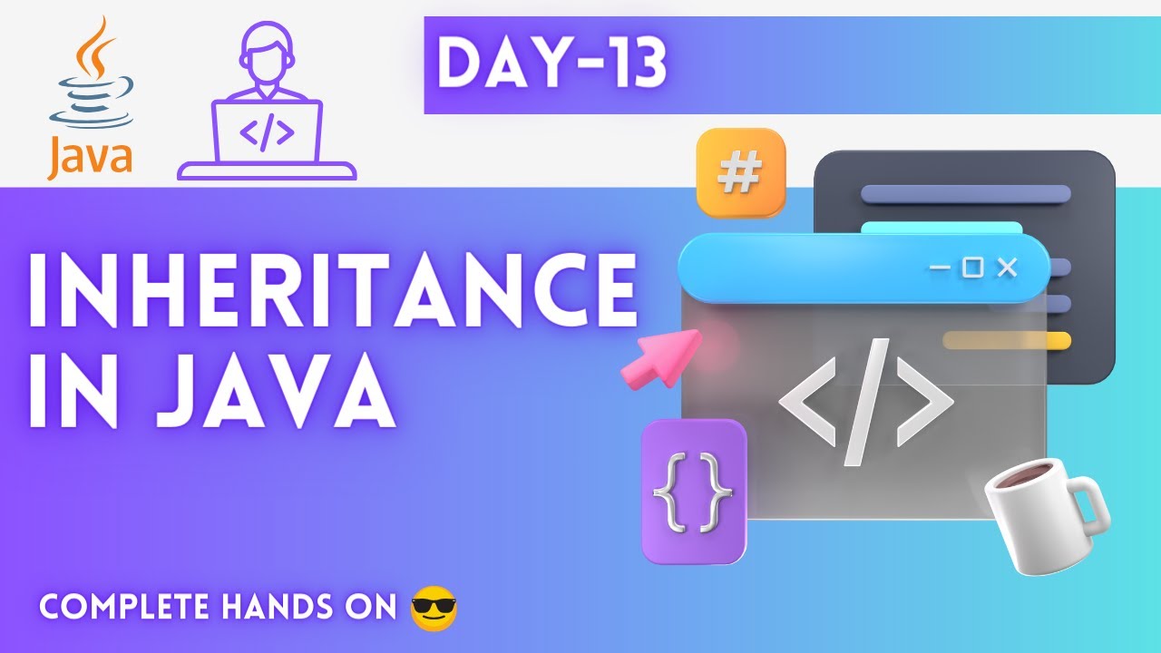 Day 13 Inheritance In Java Java Tutorial Java Full Course Youtube