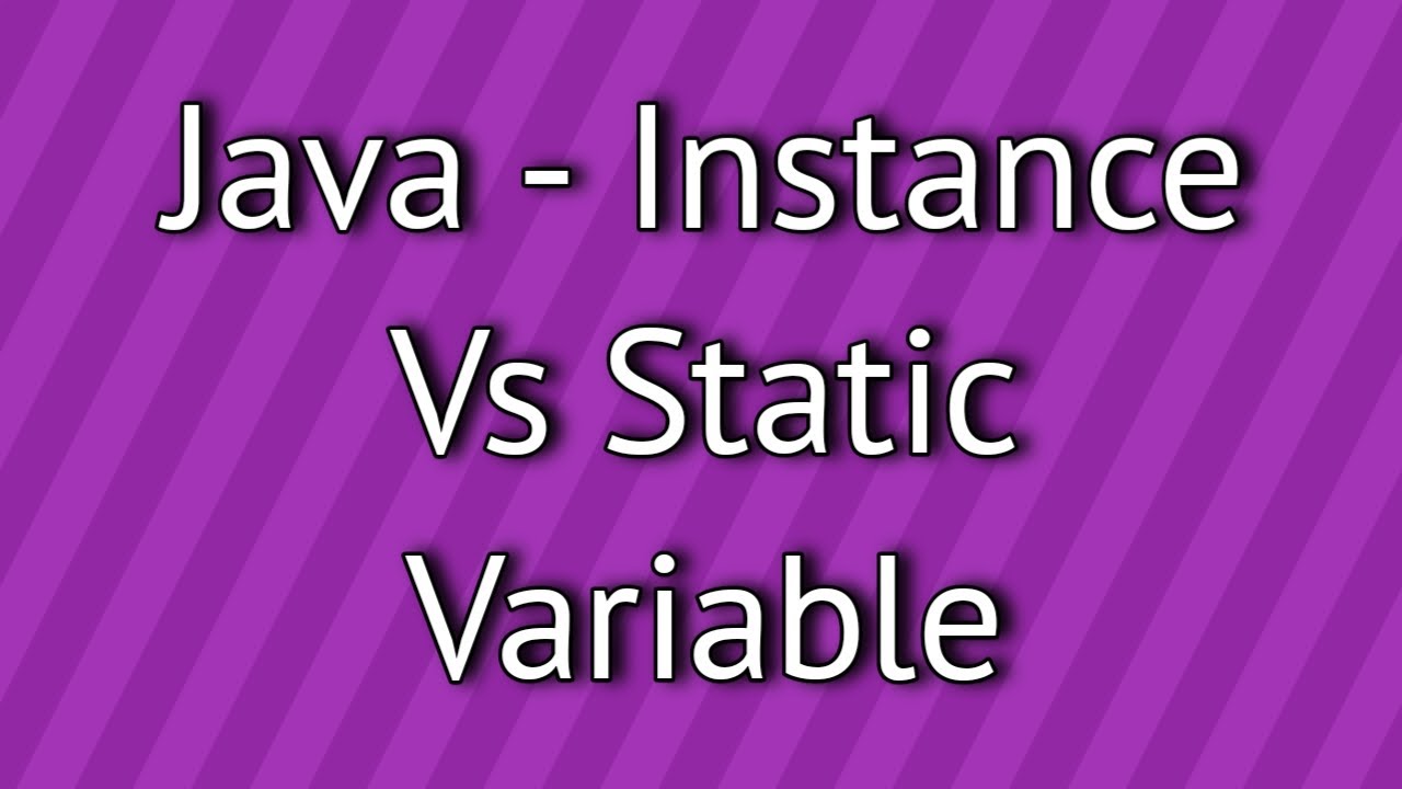 Java Instance Vs Static Variable Youtube