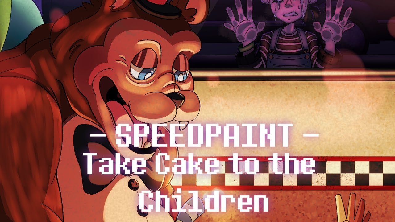 Take Cake To The Children I Fnaf Speedpaint I Youtube