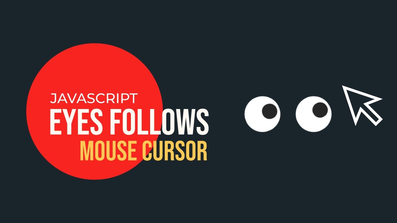 Eyes Follow Mouse Cursor Animation Javascript Animation Youtube
