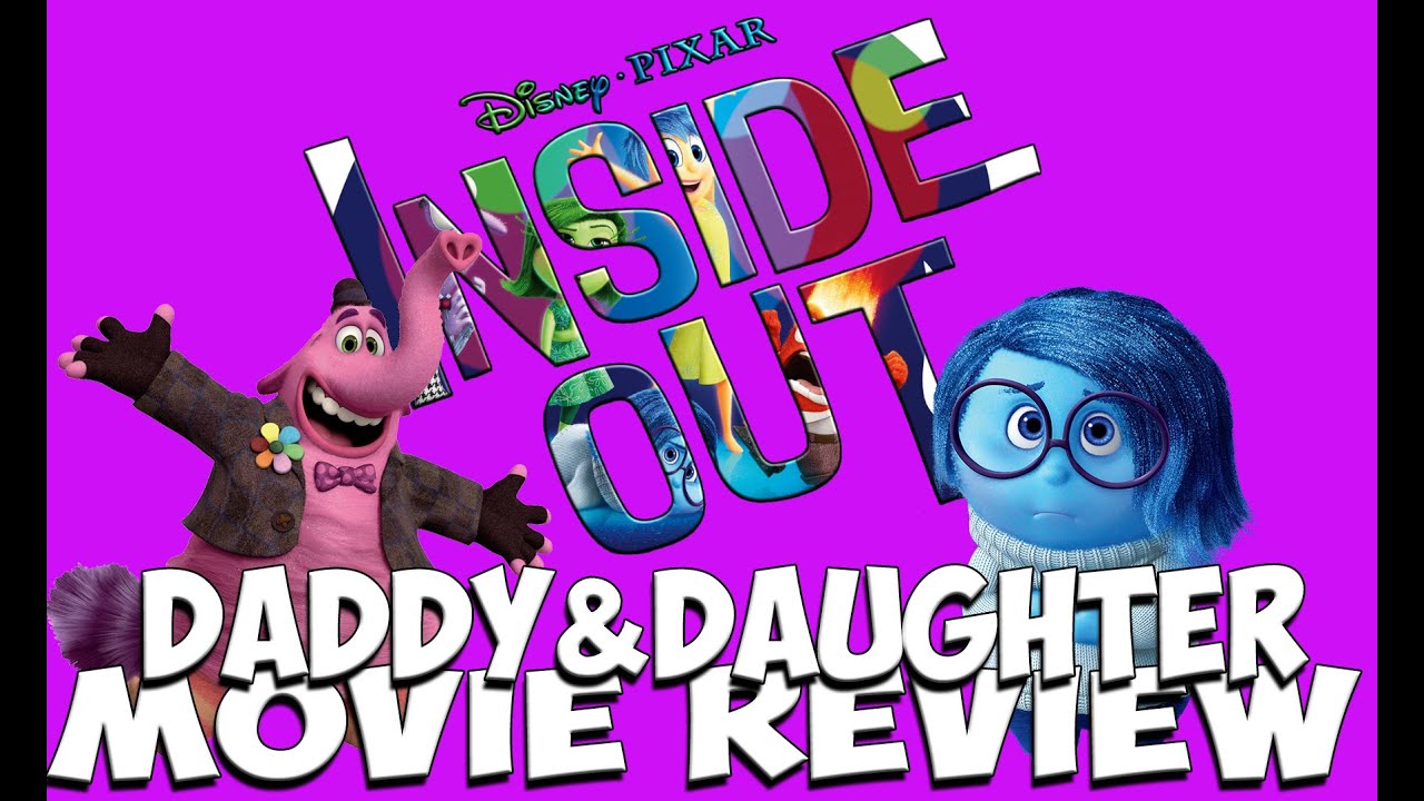 Inside Out Movie Review Daddy And Daughter Movie Review Youtube
