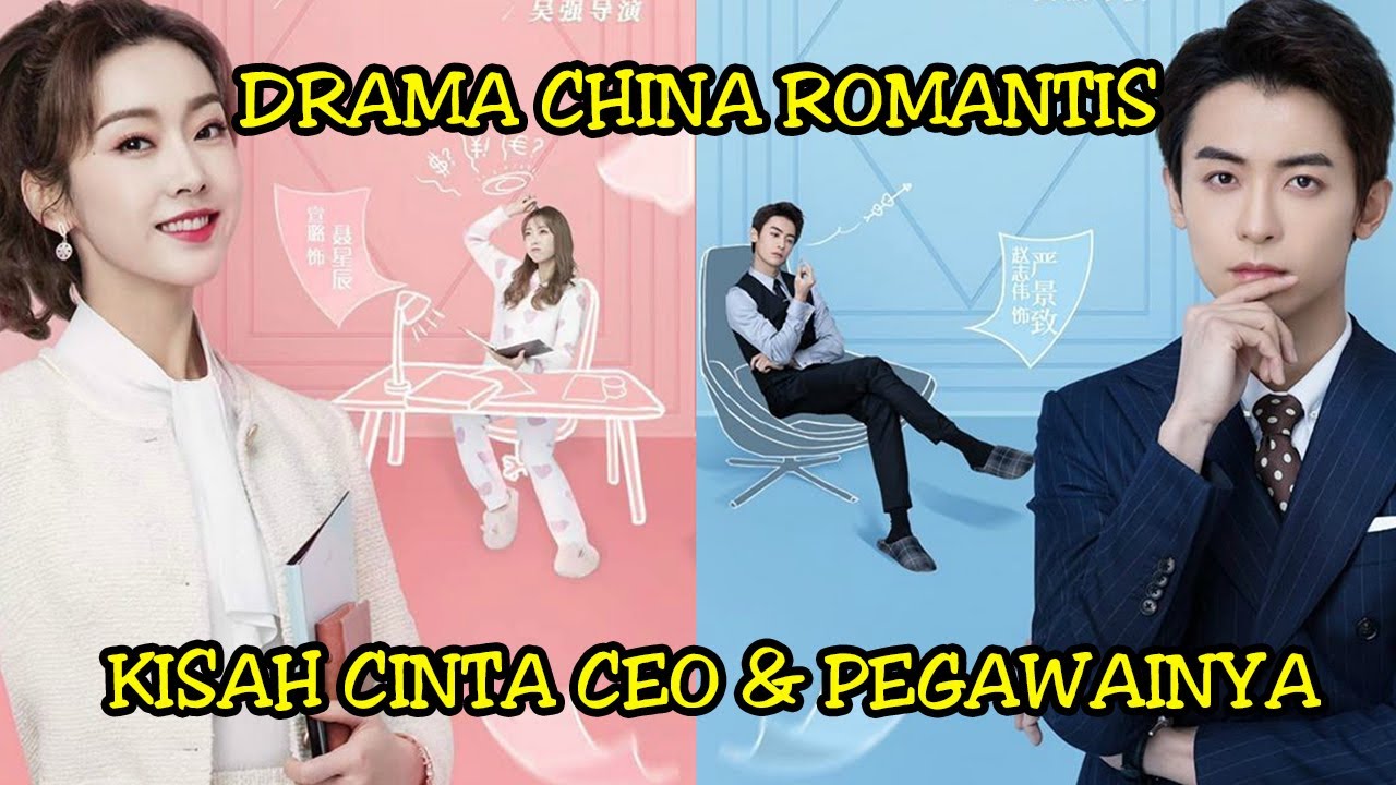 8 Drama China Romantis Kisah Cinta Ceo Dan Pegawainya Youtube