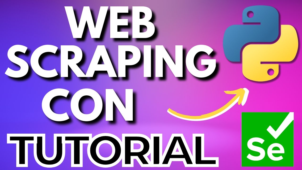 Tutorial De Web Scraping Con Python Y Selenium Youtube
