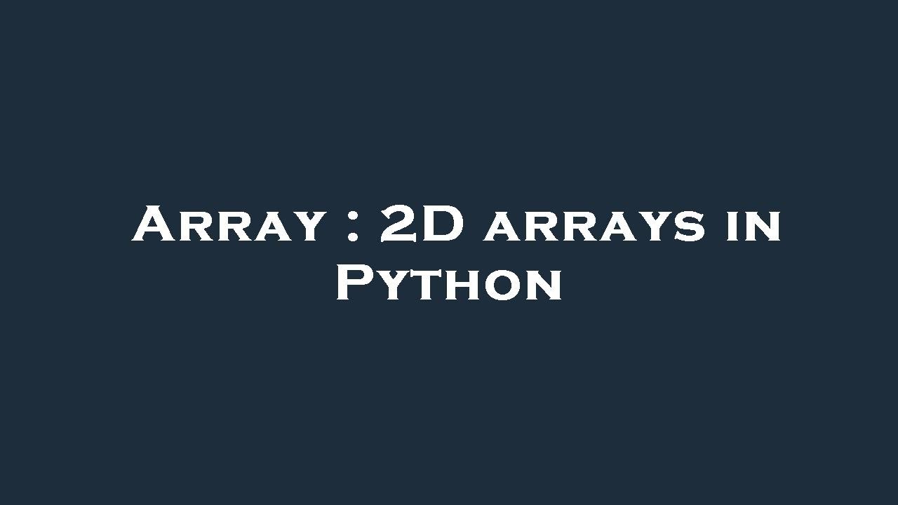 Array 2d Arrays In Python Youtube