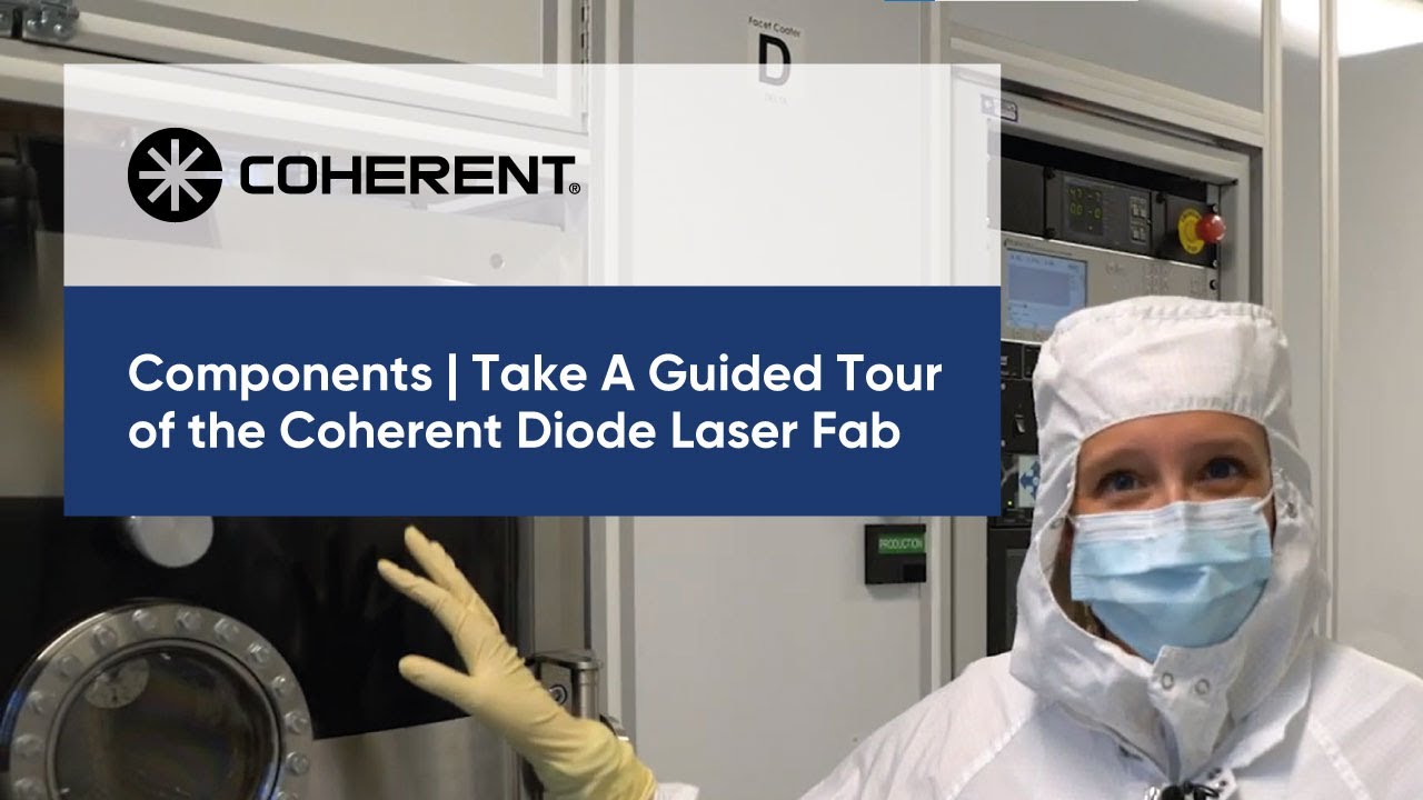 Coherent Take A Guided Tour Of The Coherent Diode Laser Fab Youtube