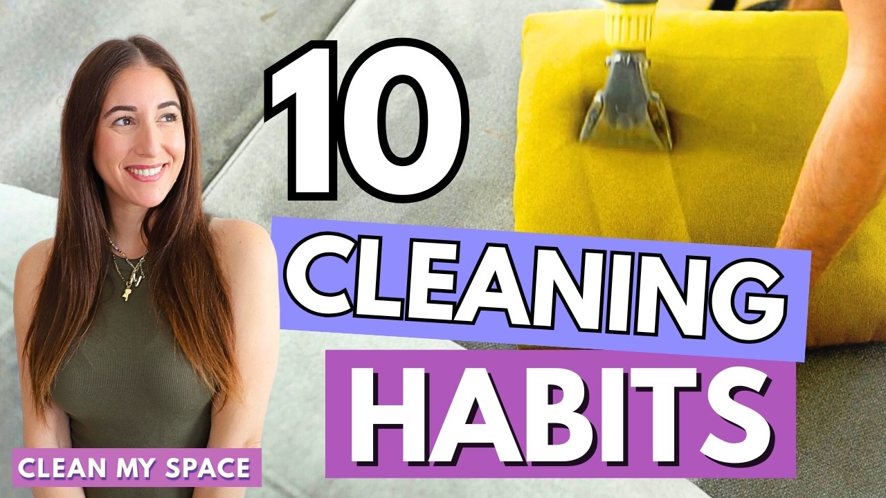 10 Life Changing Cleaning Habits Youtube