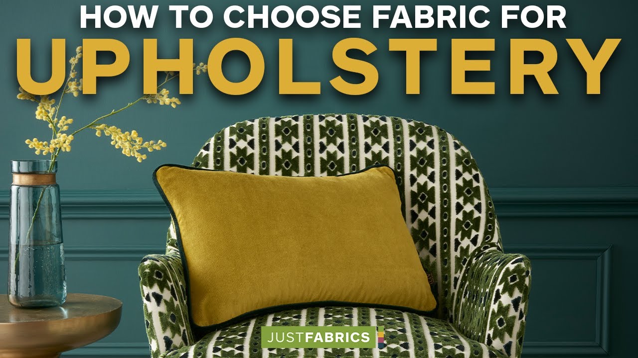How To Choose Fabric For Upholstery A Just Fabrics Guide Youtube