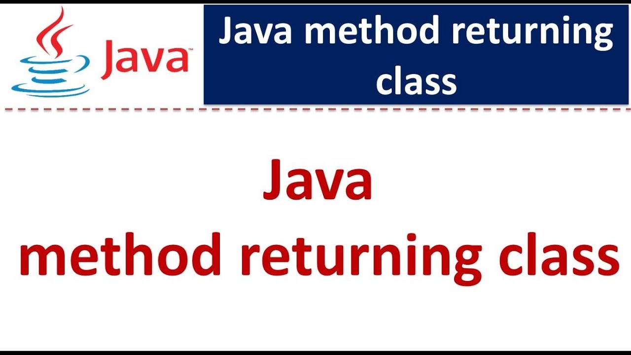 Java Method Returning Class Java Tutorial Youtube
