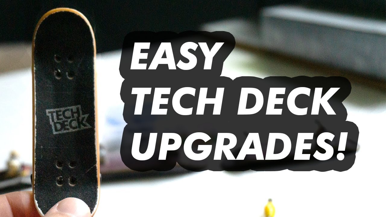 Cheap Hacks To Upgrade Your Tech Deck Youtube