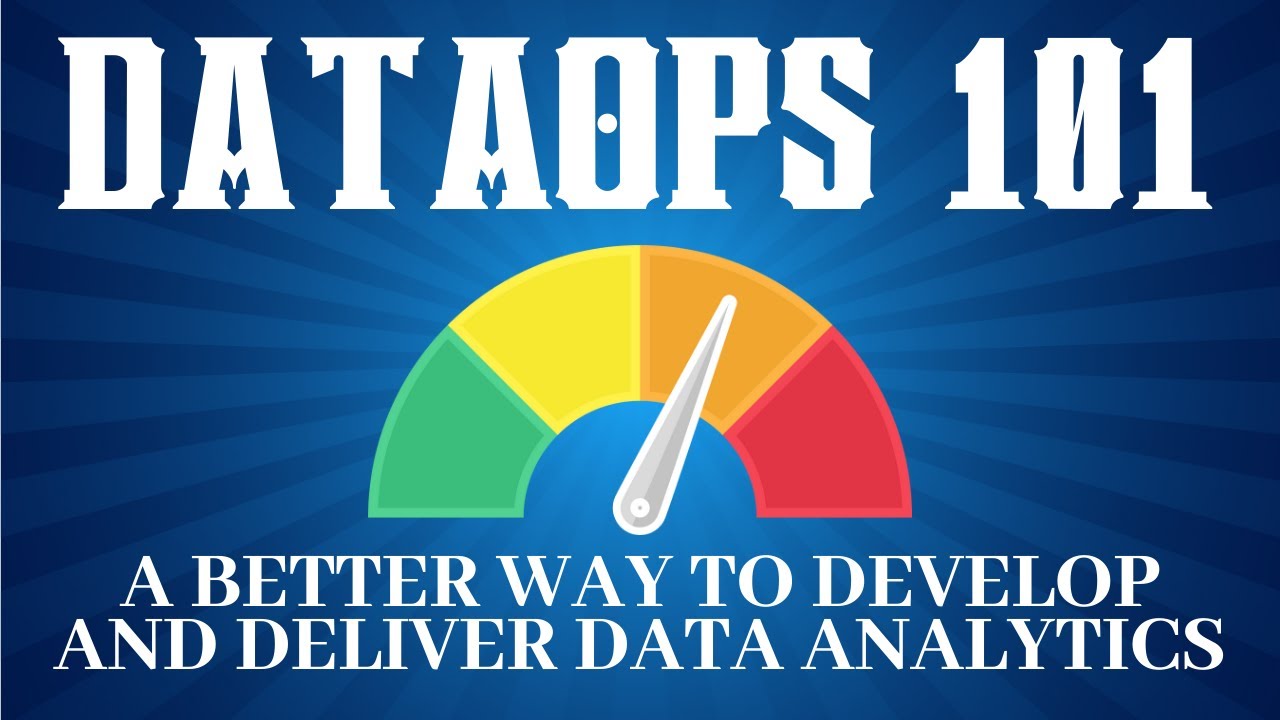 Dataops 101 A Better Way To Develop And Deliver Data Analytics Youtube