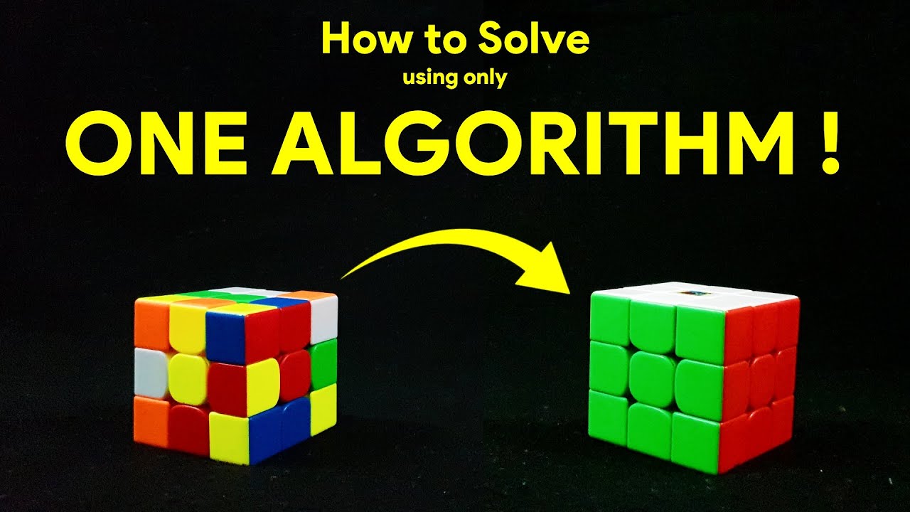 How To Solve Rubiks Cube With One Algorithm Youtube