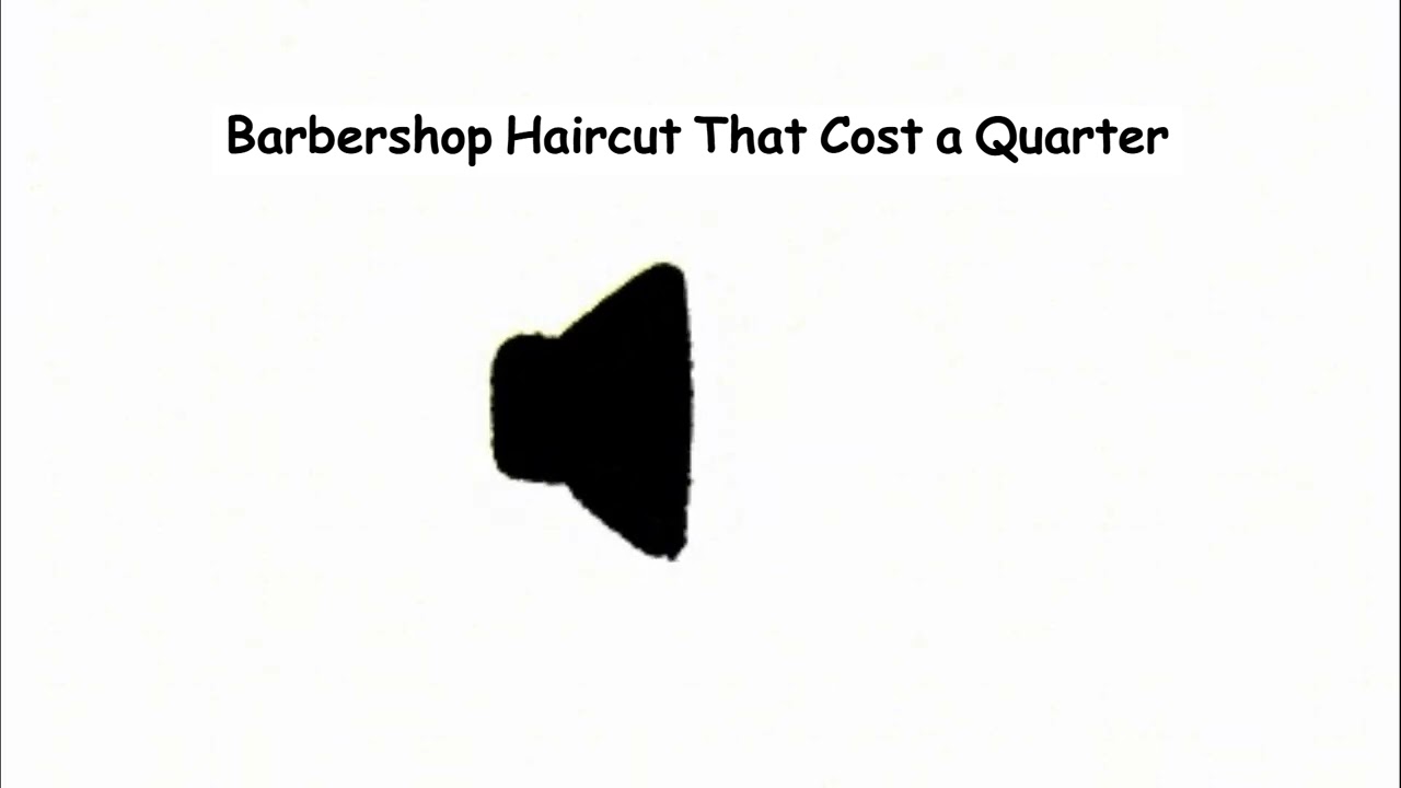 Barbershop Haircut That Cost A Quarter Chords Chordify