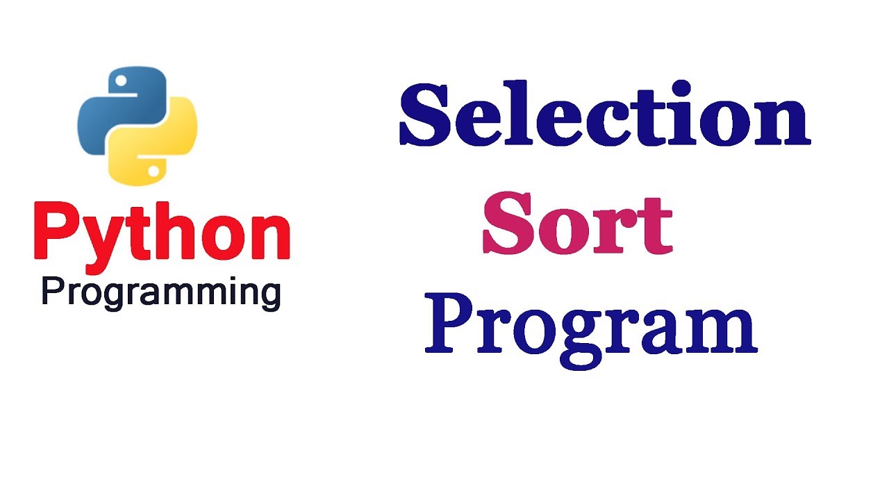 Python Tutorials Selection Sort Program Using Min Part 2