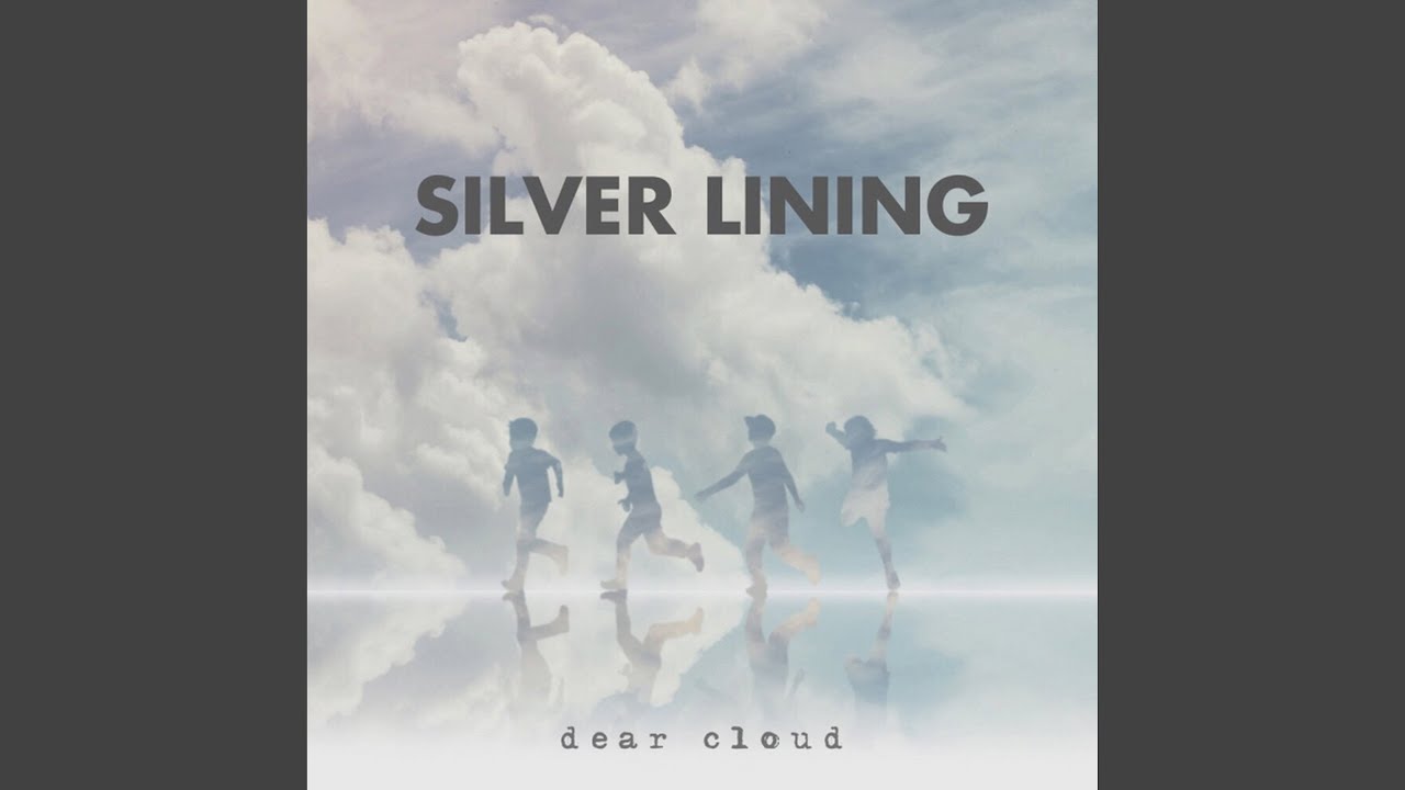 Silver Lining Silver Lining Youtube Music