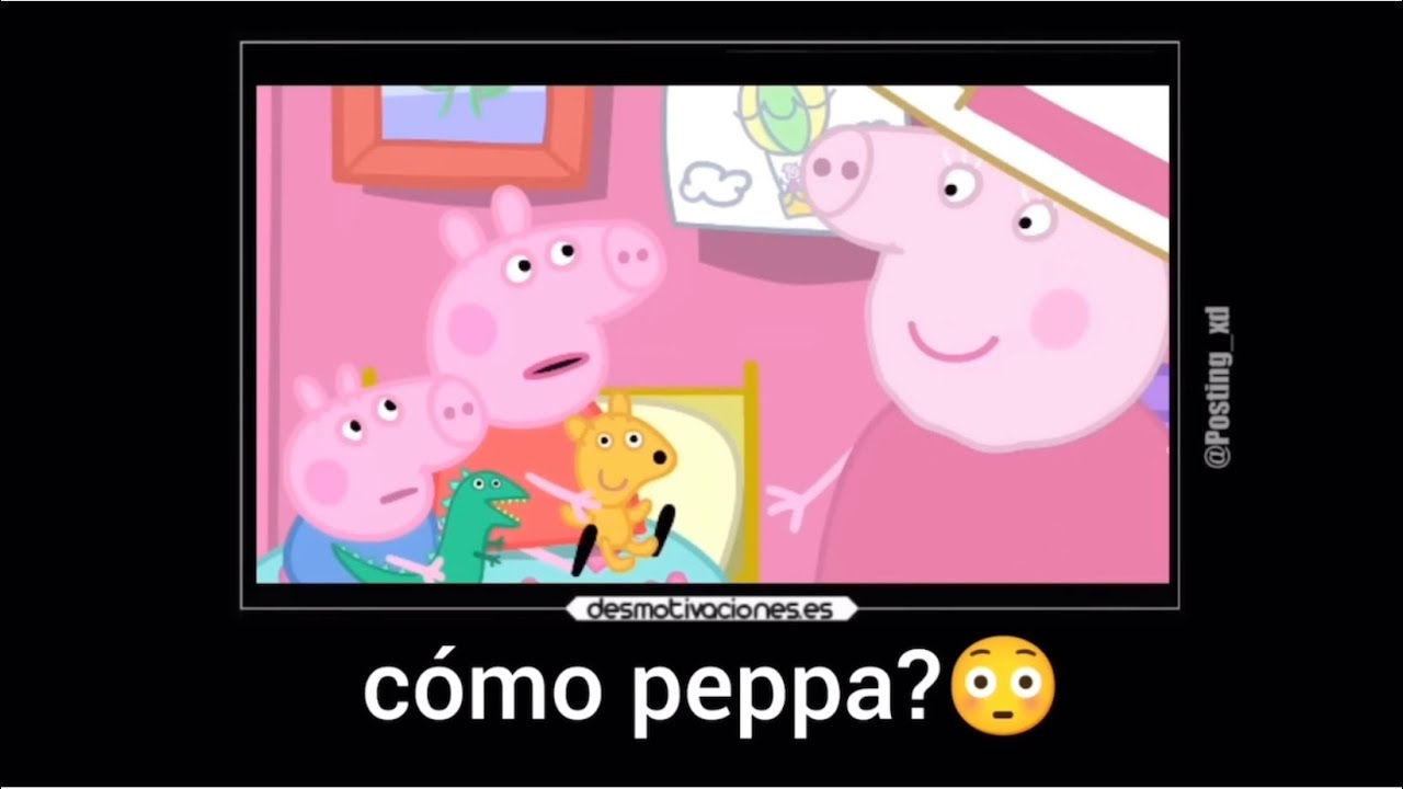 Peppa Es Muy Xd рџ ј Momentos Xd Peppa Pig Youtube