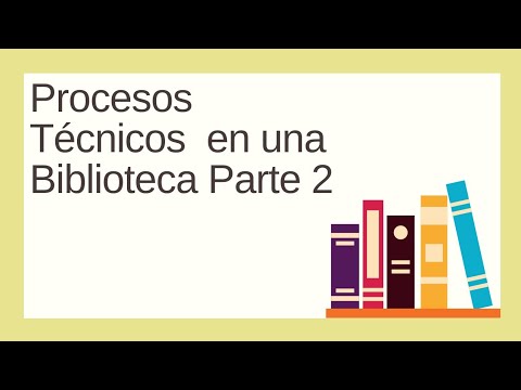 Procesos Técnicos Básicos En Una Biblioteca 2 Youtube