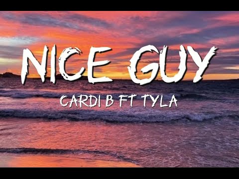Cardi B Nice Guy Lyrics Feat Tyla Youtube