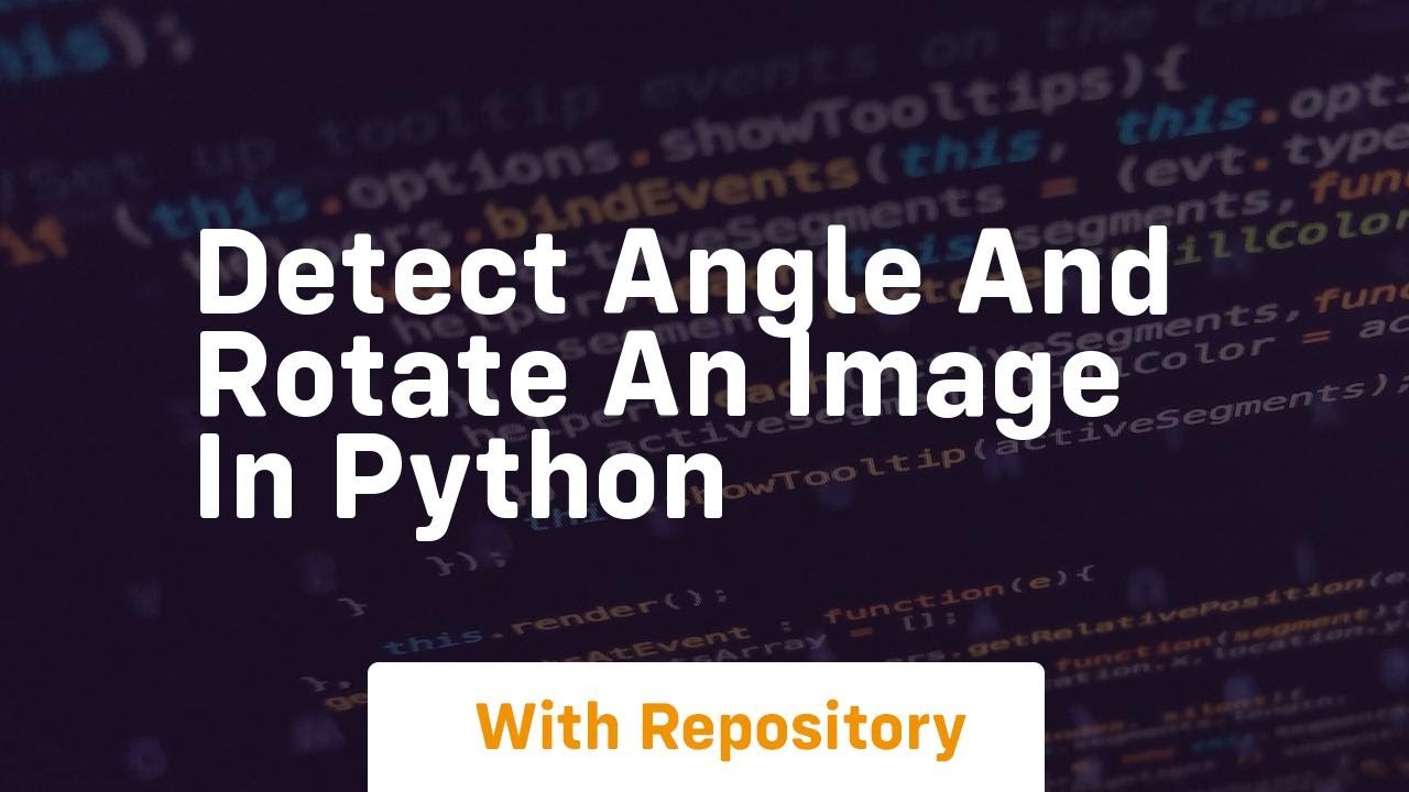 Detect Angle And Rotate An Image In Python Youtube