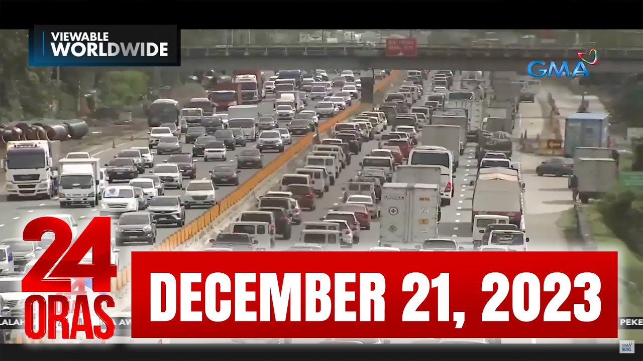 24 Oras Express December 21 2023 Hd Youtube