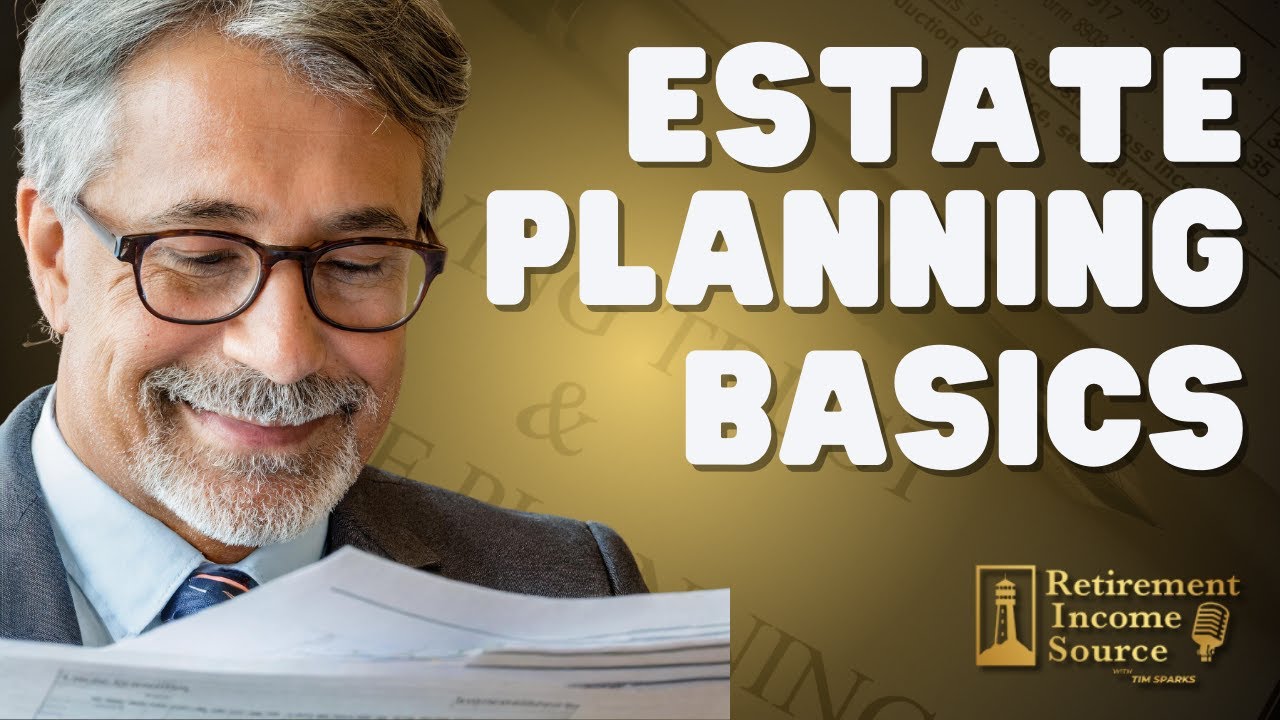 Estate Planning Basics What You Need To Know Youtube