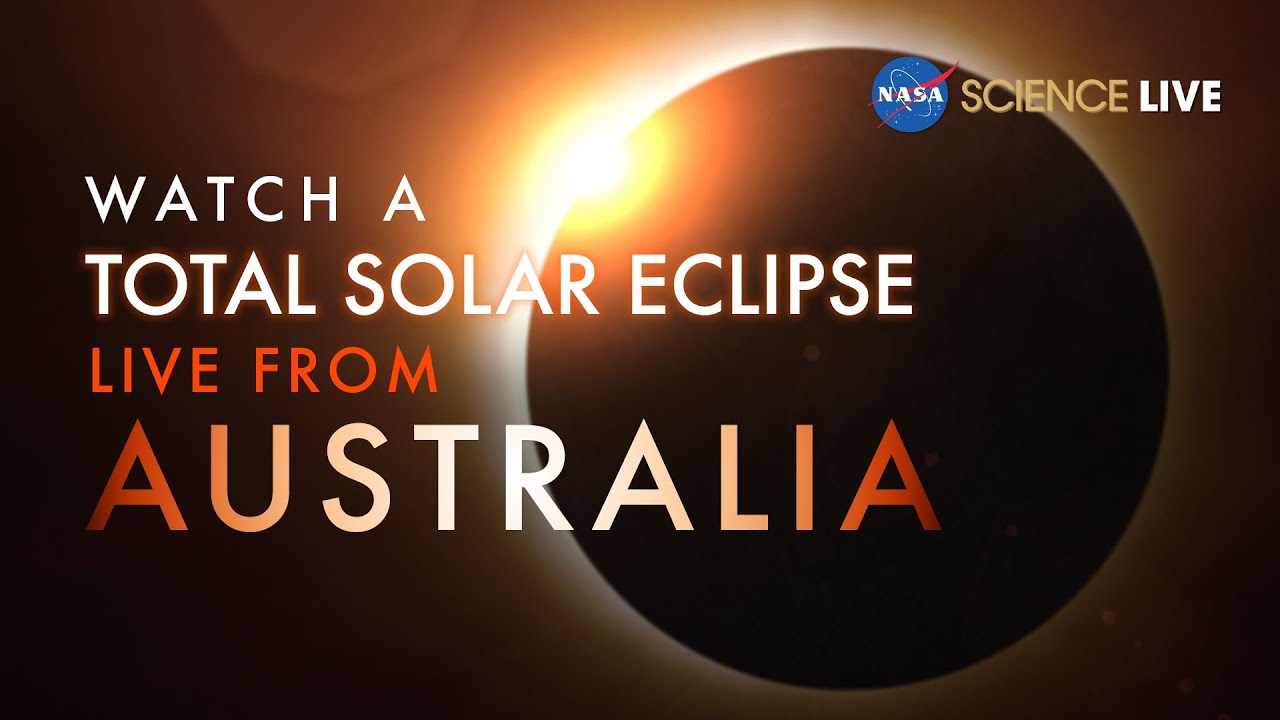Nasa Science Live Watch A Total Solar Eclipse In Australia Youtube