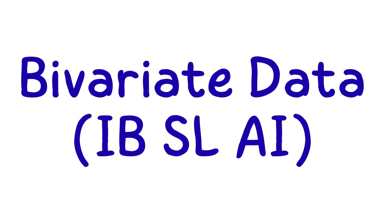 Ib Sl Ai Maths Explained Bivariate Data Youtube