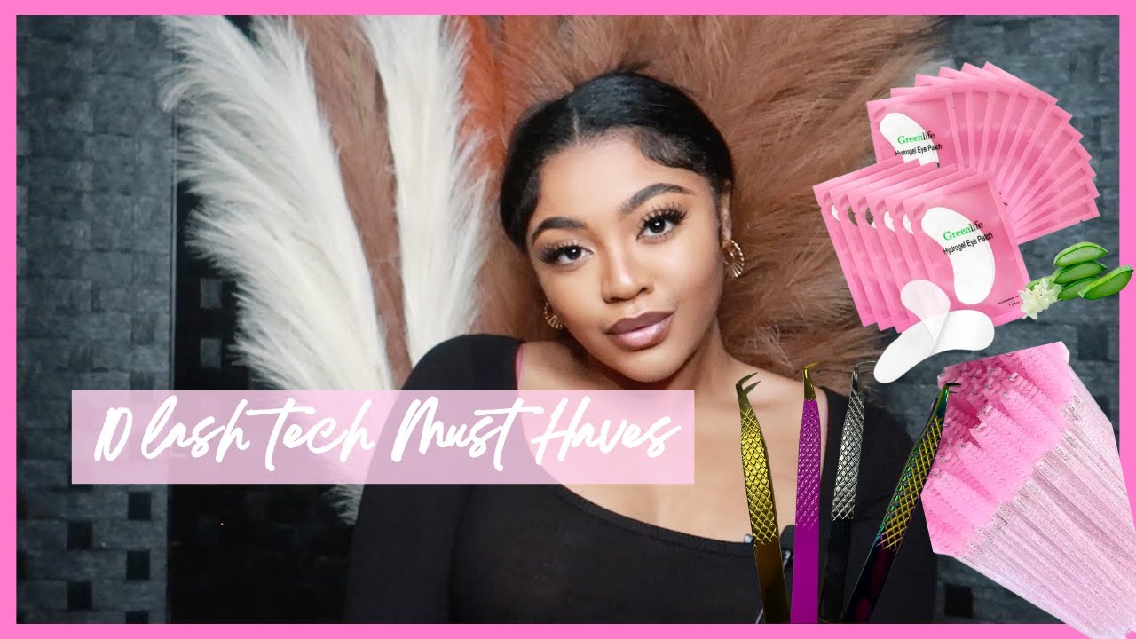 Beginner Lash Tech Must Haves Youtube