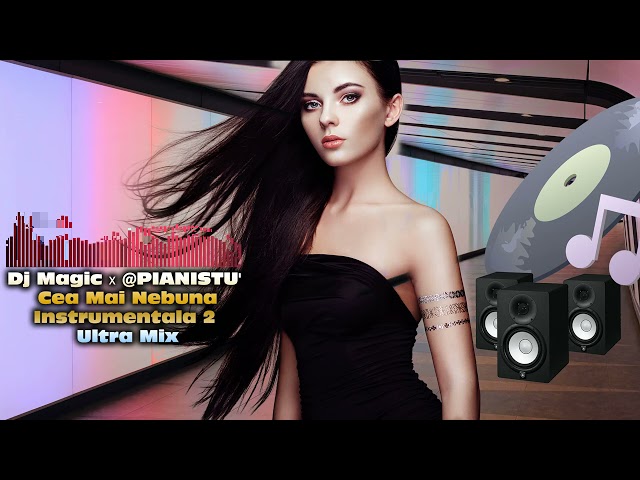 Dj Magic @PIANISTU - Cea Mai Nebuna Instrumentala 2 Ultra Mix