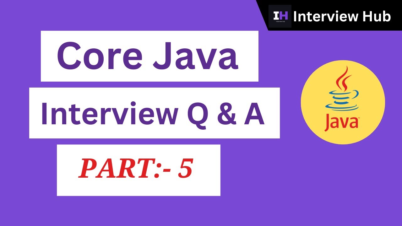 Complete Core Java Interview Questions And Answers Series Part 5