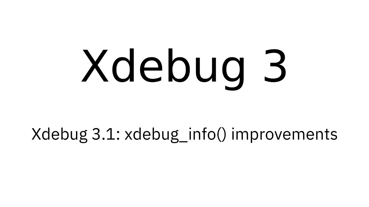 Xdebug 3 1 Xdebug Info Improvements Youtube