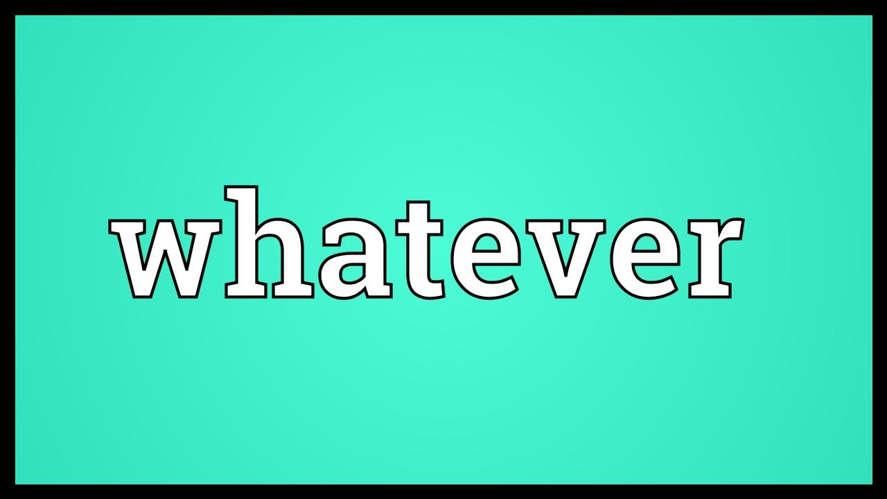 Que Significa Meaning Whatever At Jordan Timperley Blog