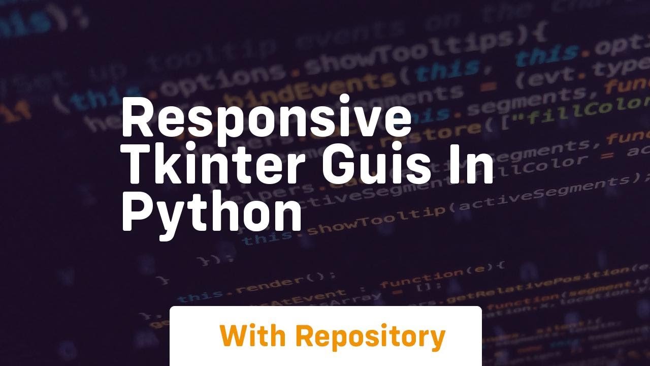 Responsive Tkinter Guis In Python Youtube