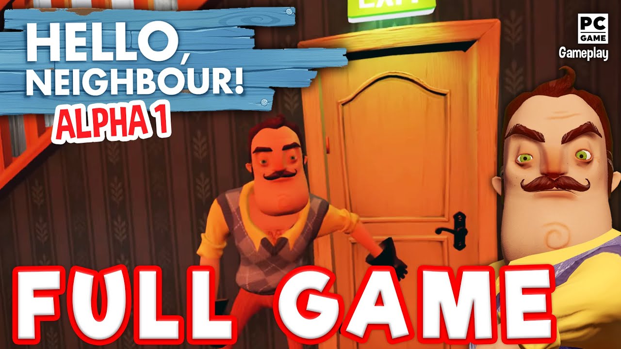 Hello Neighbor Alpha 1 Full Game Walkthrough No Commentary Pc Youtube