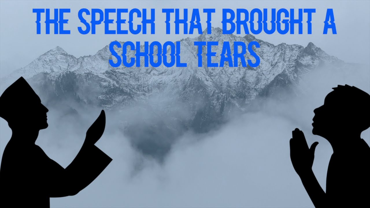 The Speech That Brought A School To Tears Motivational Speech Youtube