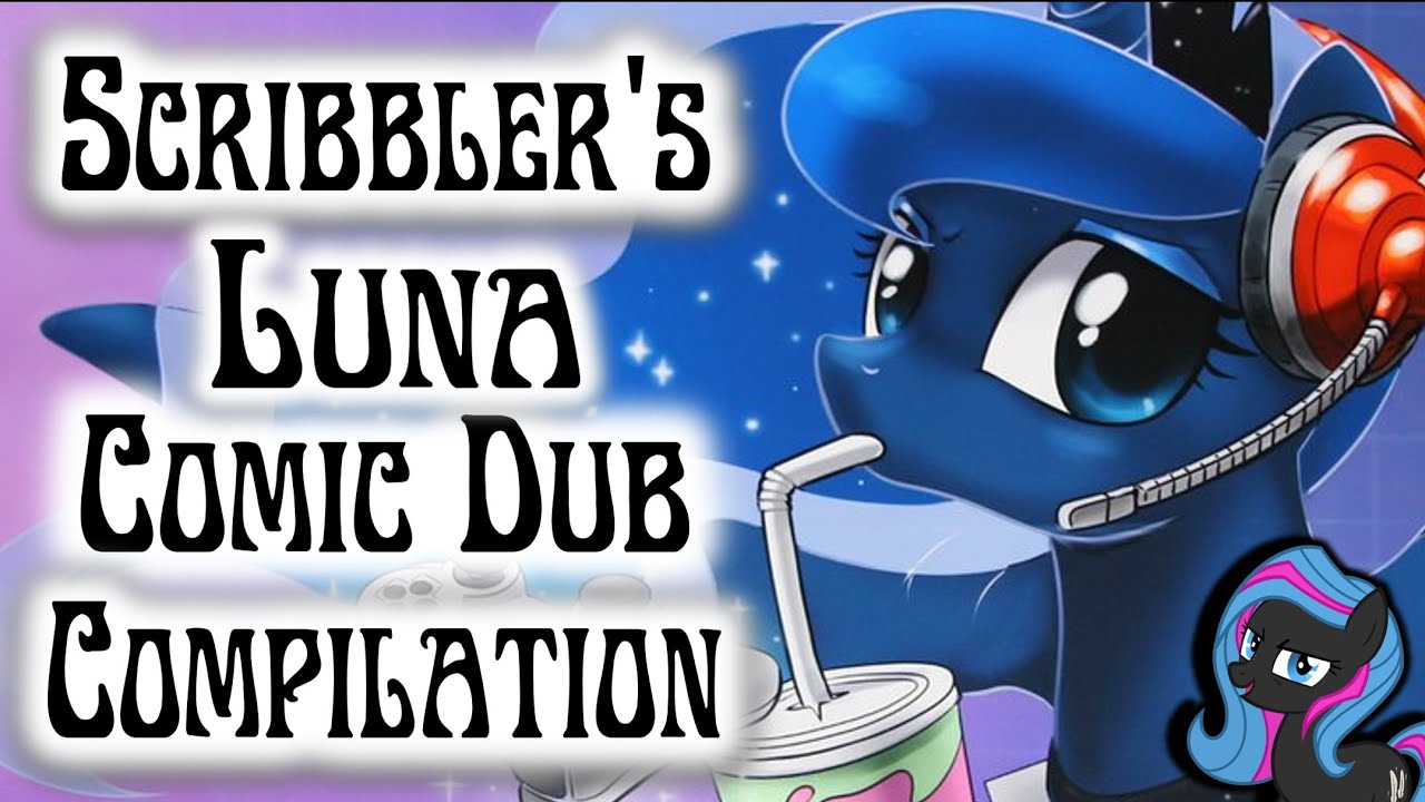 Scribbler S Princess Luna Comic Dub Compilation Mlp Comic Dubs Youtube