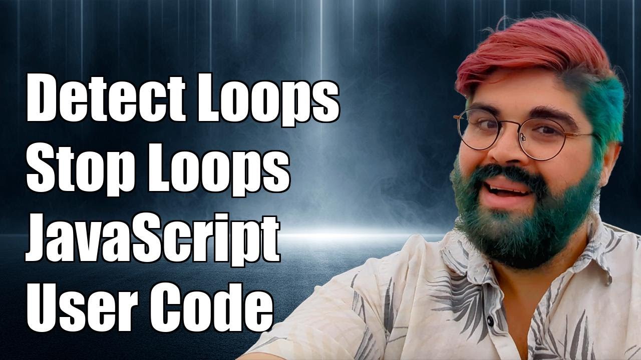 How To Detect And Stop Infinite Loops In User Provided Javascript Code