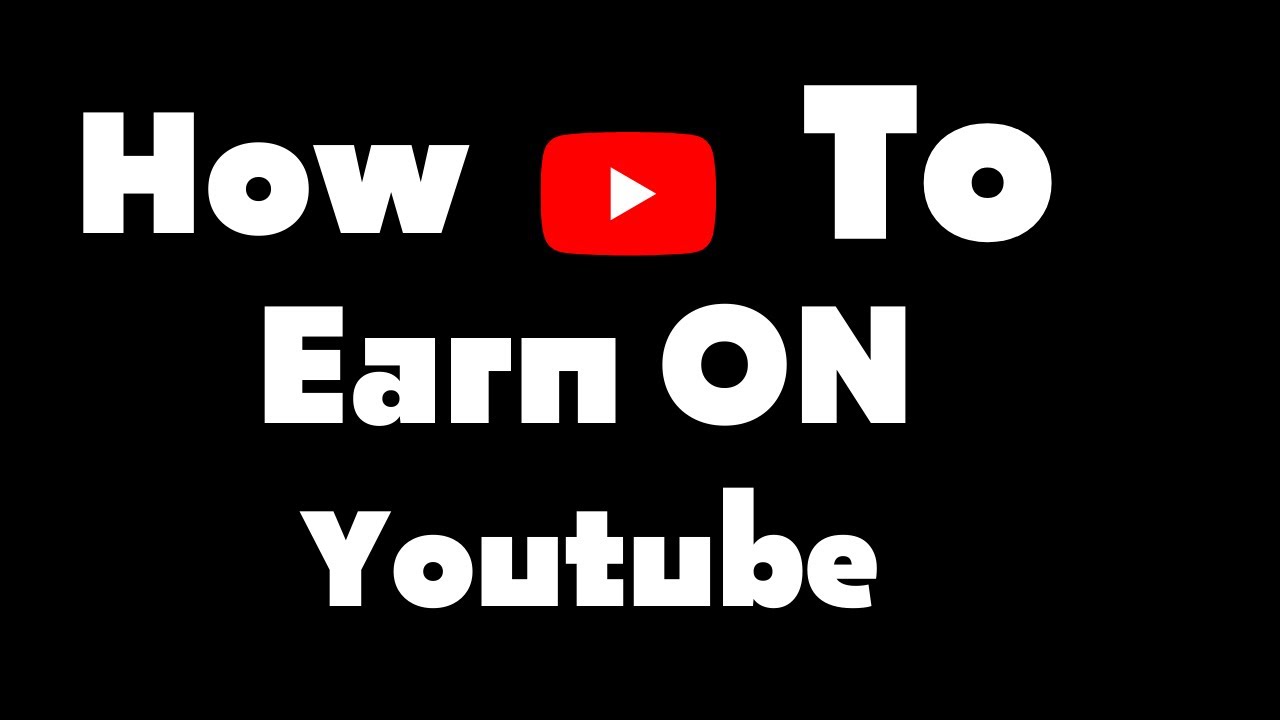 How To Earn Money From Youtube