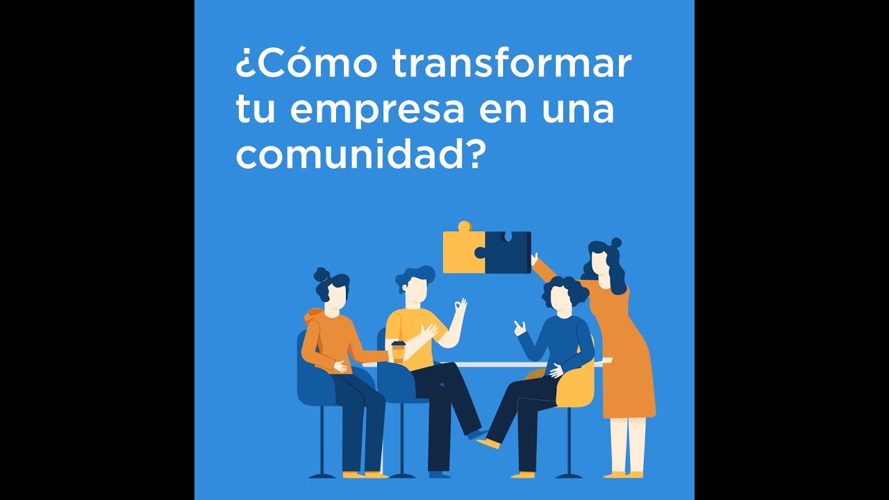 Cómo Transformar Tu Empresa En Una Comunidad Youtube
