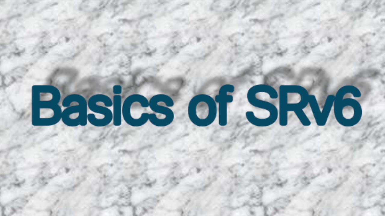 Basics Of Srv6 Youtube