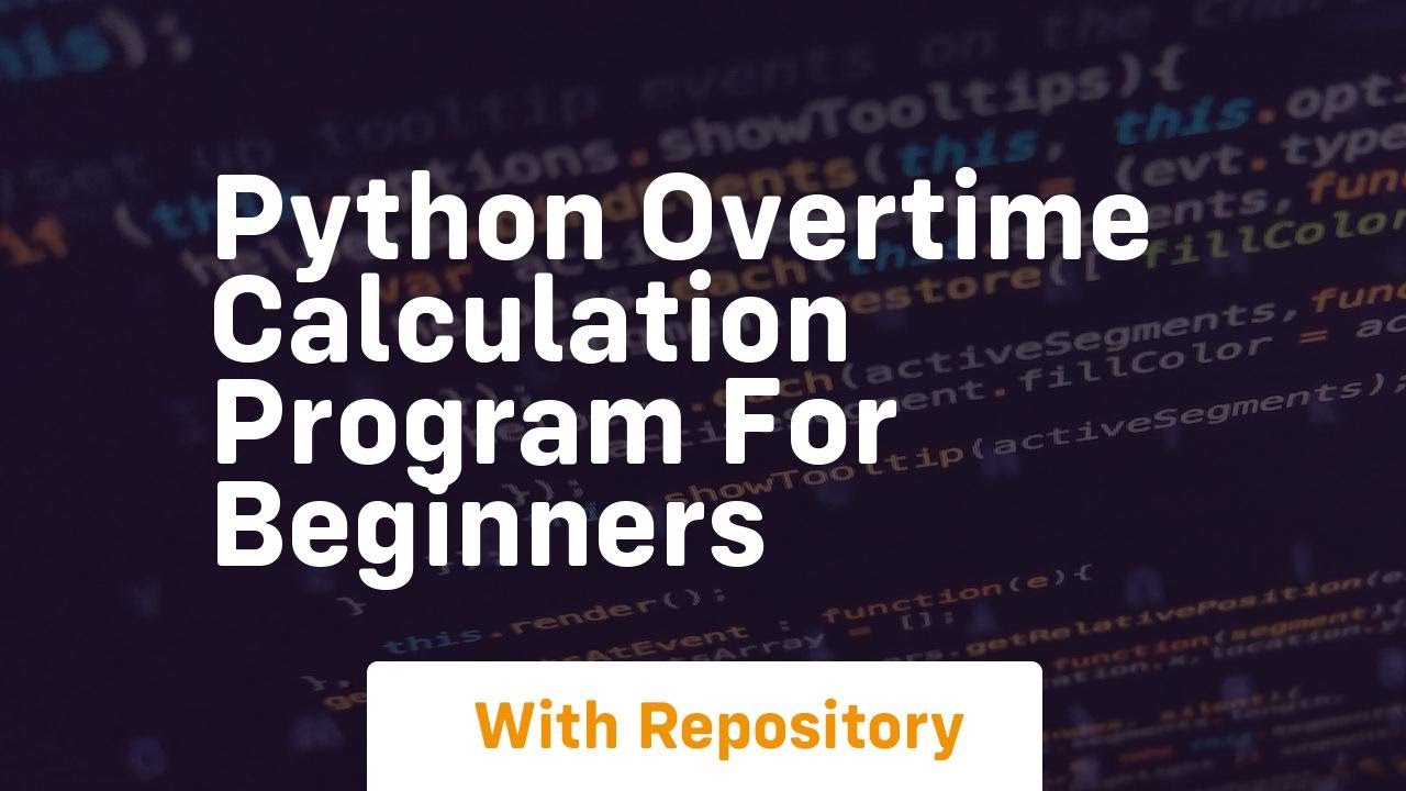 Python Overtime Calculation Program For Beginners Youtube