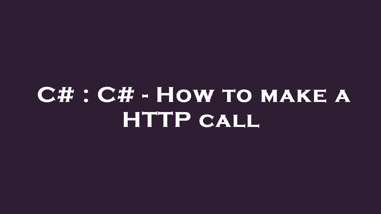 C C How To Make A Http Call Youtube