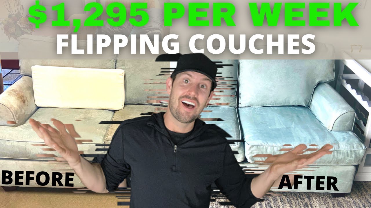 Couch Flipping Step By Step Guide 1 200 Per Week Results Youtube