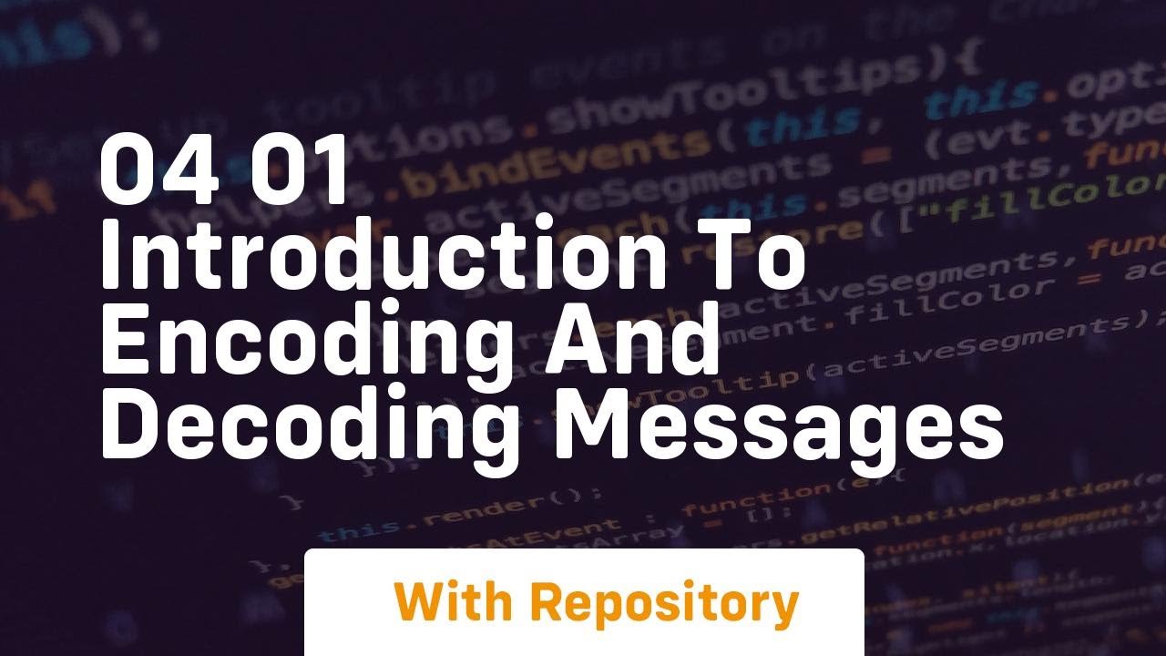 04 01 Introduction To Encoding And Decoding Messages Youtube